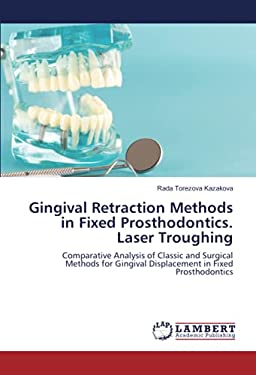 Gingival Retraction Methods in Fixed Prosthodontics. Laser Troughing ...