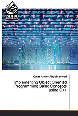 Implementing Object Oriented Programming Basic Concepts using C++ book: 9786200065520