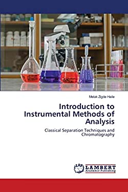 Introduction to Instrumental Methods of Analysis: Classical Separation Techniques and ...