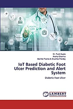 IoT Based Diabetic Foot Ulcer Prediction and Alert System book ...