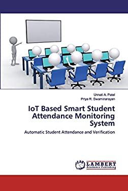 IoT Based Smart Student Attendance Monitoring System: Automatic Student Attendance and ...
