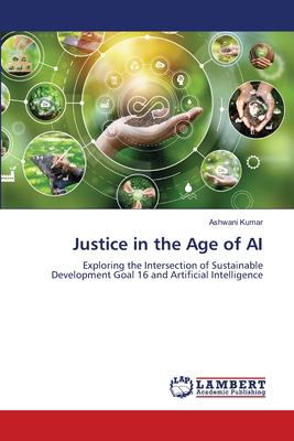 Justice in the Age of AI: Exploring the Intersection of Sustainable ...