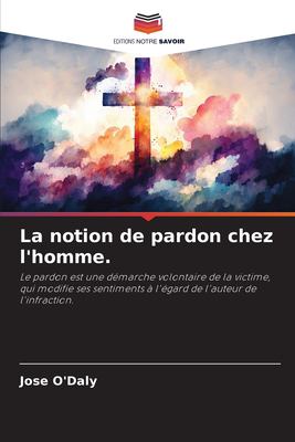 La notion de pardon chez l'homme.: Le pardon est une démarche ...
