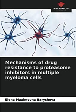 Mechanisms of drug resistance to proteasome inhibitors in multiple myeloma cells copy: 9786204034638