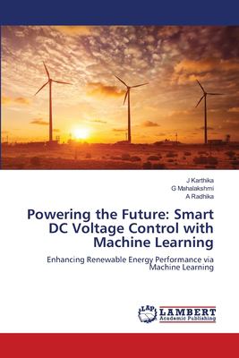 Powering the Future: Smart DC Voltage Control with Machine Learning ...