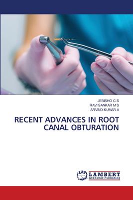 Recent Advances in Root Canal Obturation book: 9786207996216