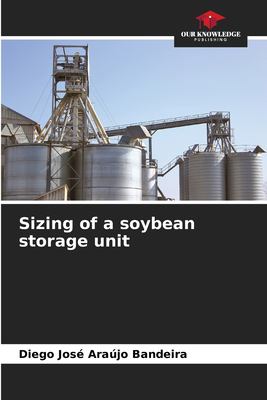 Sizing of a soybean storage unit book: 9786206209492