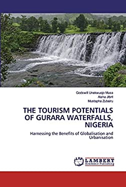 THE TOURISM POTENTIALS OF GURARA WATERFALLS, NIGERIA: Harnessing the ...
