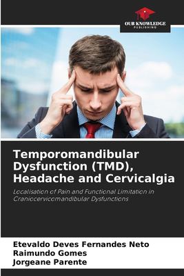 Temporomandibular Dysfunction (TMD), Headache and Cervicalgia book ...