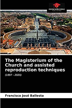 The Magisterium of the Church and assisted reproduction techniques ...
