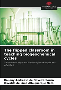 The flipped classroom in teaching biogeochemical cycles: An innovative approach to teaching ...