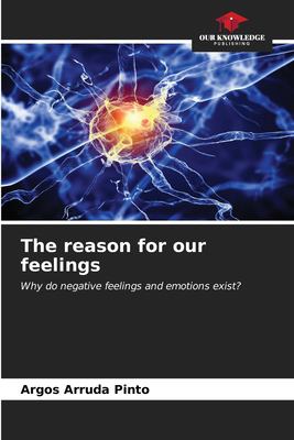 The reason for our feelings: Why do negative feelings and emotions ...