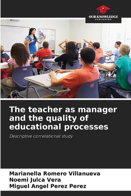 The teacher as manager and the quality of educational processes book ...