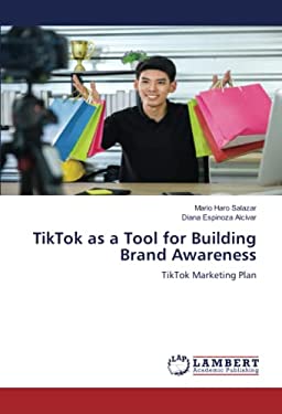 TikTok as a Tool for Building Brand Awareness: TikTok Marketing Plan copy: 9786205511299