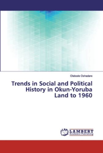 Trends in Social and Political History in Okun-Yoruba Land to 1960 copy