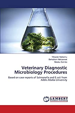 Veterinary Diagnostic Microbiology Procedures: Based on case reports of ...