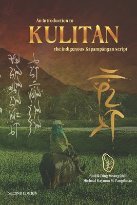 An Introduction to Kulitan: The Indigenous Kapampangan Script book ...
