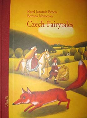 Czech Fairytales : A Selection of the Most Beautiful Folktales by ...