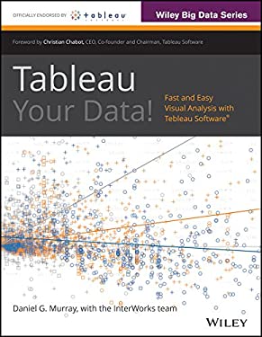 Tableau Your Data!: Fast and Easy Visual Analysis with Tableau Software ...