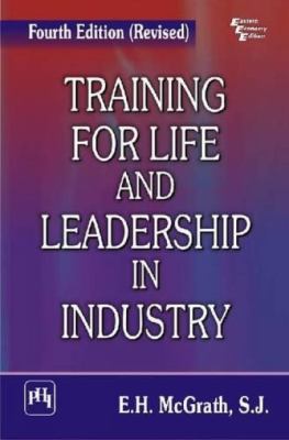 Training for Life and Leadership in Industry book by E. H. McGrath ...