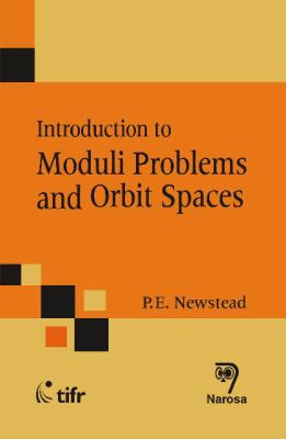 Introduction to Moduli Problems and Orbit Spaces book by P. E. Newstead ...