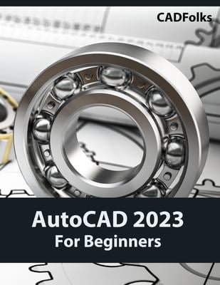 AutoCAD 2023 For Beginners (Colored) book by Cadfolks: 9788196053925
