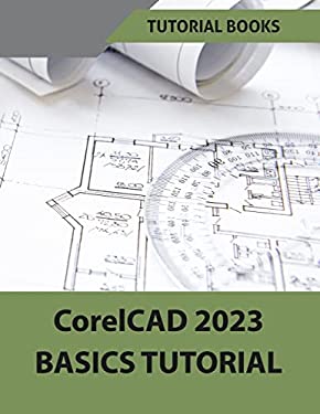 CorelCAD 2023 Basics Tutorial (Colored) book by Tutorial Books: 9788195661596