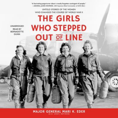 The Girls Who Stepped Out of Line: Untold Stories of the Women Who ...