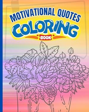 Motivational Quotes Coloring Book: Inspirational Coloring Book for ...