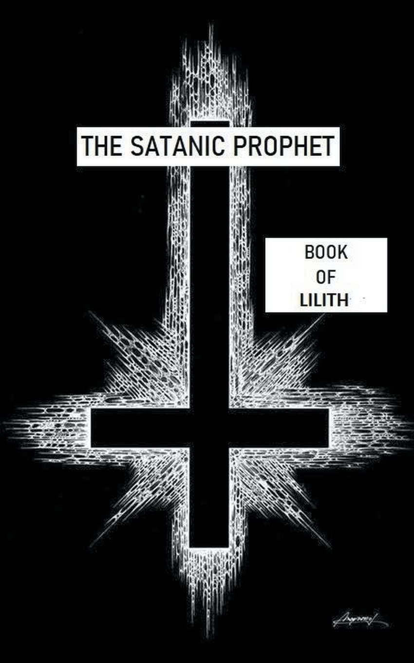 Book of Lilith (The Satanic Prophet) book by Br Edmunds: 9798215512913