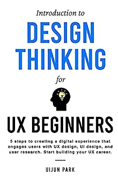 Introduction to Design Thinking for UX Beginners book: 9798218198954