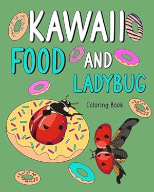 Kawaii Food and Ladybug Coloring Book: Activity Relaxation, Painting ...