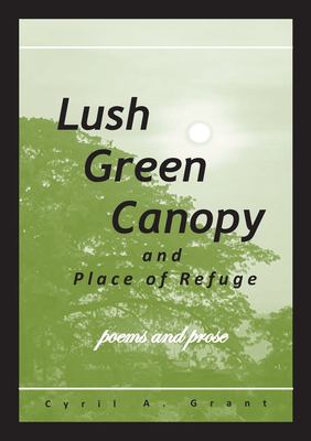 Lush Green Canopy and Place of Refuge book by Cyril Grant: 9798218959562