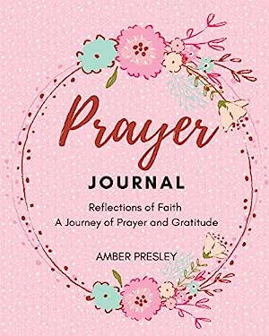 Prayer journal: Reflections of Faith: A Journey of Prayer and Gratitude ...