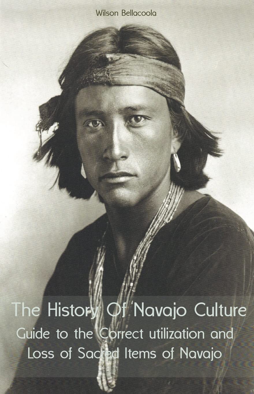 The History Of Navajo Culture Guide to the Correct utilization and Loss ...