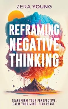Reframing Negative Thinking (Live Your Truth) book: 9798223009030