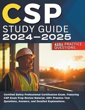 CSP Study Guide 2024-2025: Certified Safety Professional Certification ...