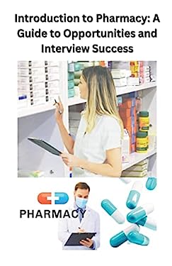 Introduction to Pharmacy: A Guide to Opportunities and Interview Success book: 9798223543299