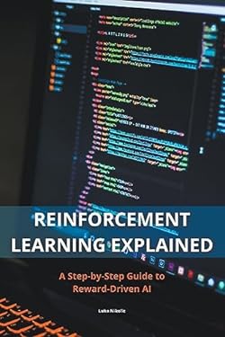 Reinforcement Learning Explained - A Step-by-Step Guide to Reward ...