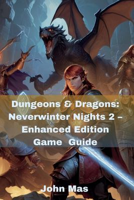 Dungeons Dragons Neverwinter Nights 2 Enhanced Edition Game Guide