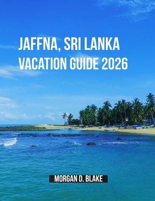 Jaffna, Sri Lanka Vacation Guide 2026: Discover the Heart of Sri Lanka ...