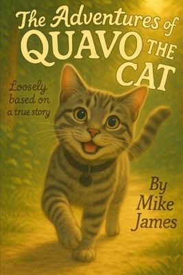 the adventures of Quavo the cat: loosely based on a true story book ...