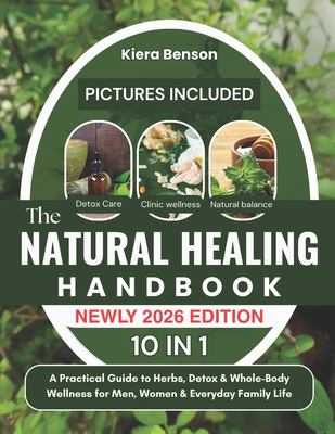 THE NATURAL HEALING HANDBOOK: A Practical Guide to Herbs, Detox & Whole ...