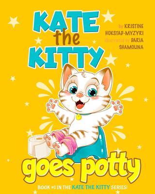 Kate the kitty goes potty: learn to interpret bodily sensations ...