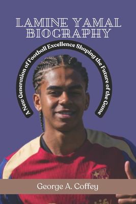 LAMINE YAMAL BIOGRAPHY: A New Generation of Football Excellence Shaping ...