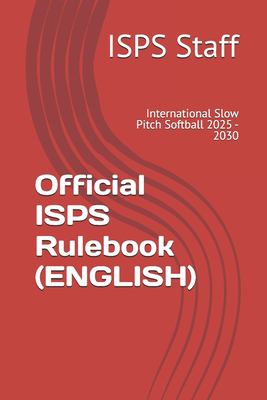 Official ISPS Rulebook (ENGLISH): International Slow Pitch Softball ...