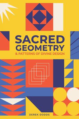 Sacred Geometry and Patterns of Divine Design: Awaken Your Inner Vision ...