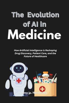 The Evolution of Ai in Medicine: How Artificial Intelligence is ...