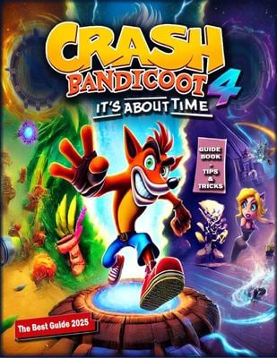 Crash Bandicoot 4: It's About Time Complete Guide: Walkthrough, Tips And Tricks (Updated and ...