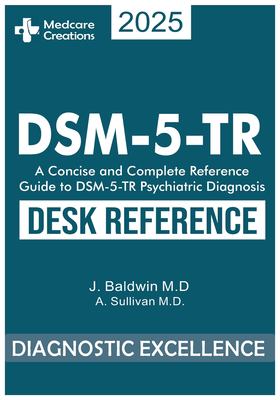 DSM-5-TR Desk Reference: A Complete Reference Guide to DSM-5-TR ...